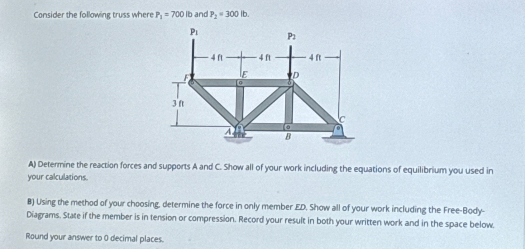 Solved Consider the following truss where P1=700lb ﻿and | Chegg.com