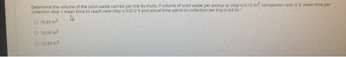 Solved Determine the volume of the solid waste carried per | Chegg.com