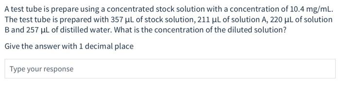 Solved A test tube is prepare using a concentrated stock | Chegg.com