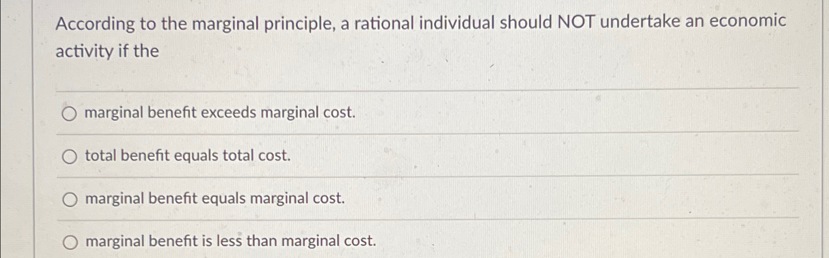 Solved According to the marginal principle, a rational | Chegg.com