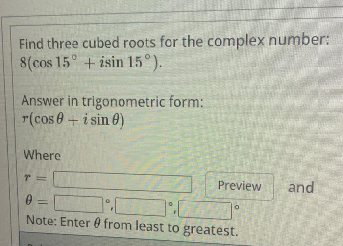 Solved Find three cubed roots for the complex number: | Chegg.com