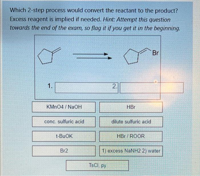 Solved Which 2-step process would convert the reactant to | Chegg.com