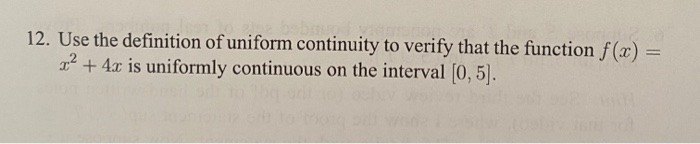 Solved 12. Use the definition of uniform continuity to | Chegg.com