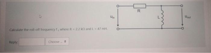 Solved 20 Uin Houl Calculate the roll-off frequency where R | Chegg.com