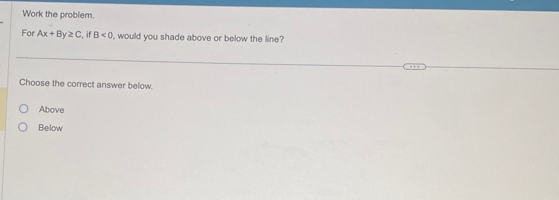 Solved Work the problem.For Ax+By≥C, ﻿if B