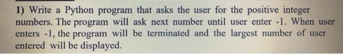 Solved 1) Write a Python program that asks the user for the | Chegg.com