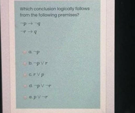 Solved Which conclusion logically follows from the following | Chegg.com
