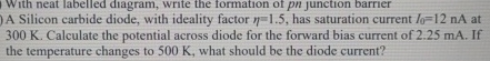 A Silicon carbide diode, with ideality factor η=1.5, | Chegg.com