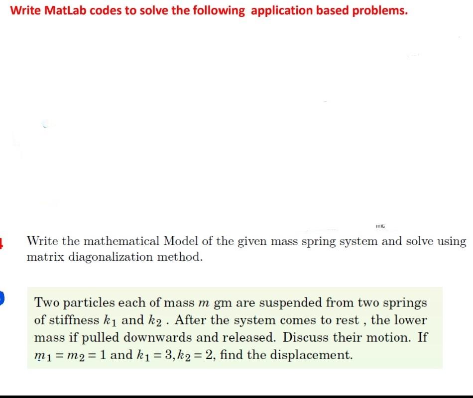 Solved Write MatLab codes to solve the following application | Chegg.com