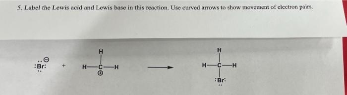 Solved 5. Label the Lewis acid and Lewis base in this | Chegg.com