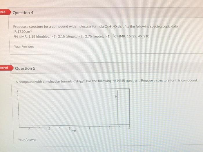 Solved ered wered Question 4 Propose a structure for a | Chegg.com