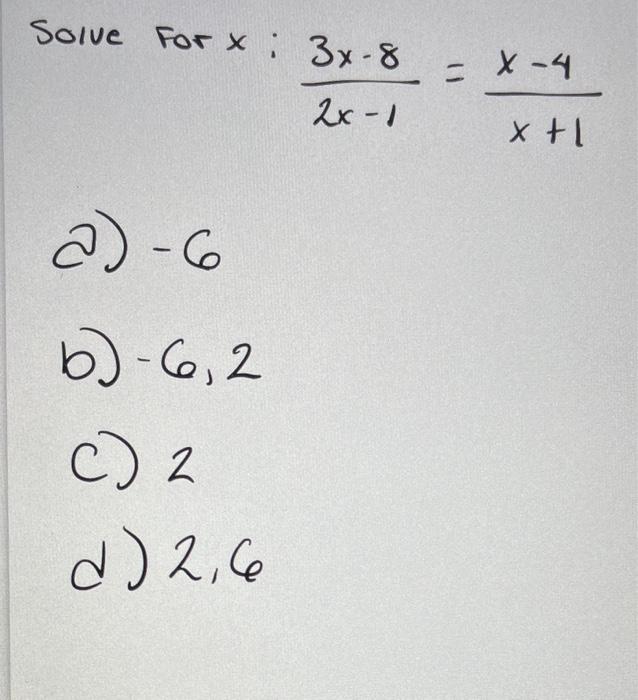 Solved Solve for x:2x−13x−8=x+1x−4 a) -6 | Chegg.com