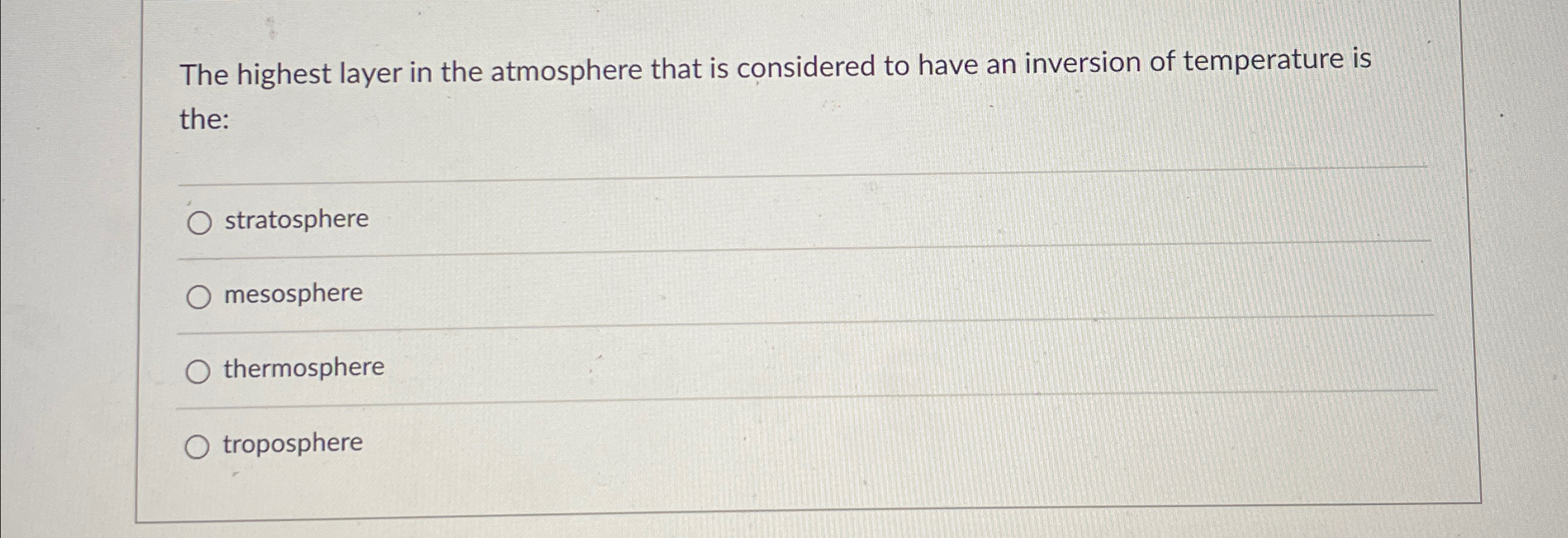Solved The highest layer in the atmosphere that is | Chegg.com