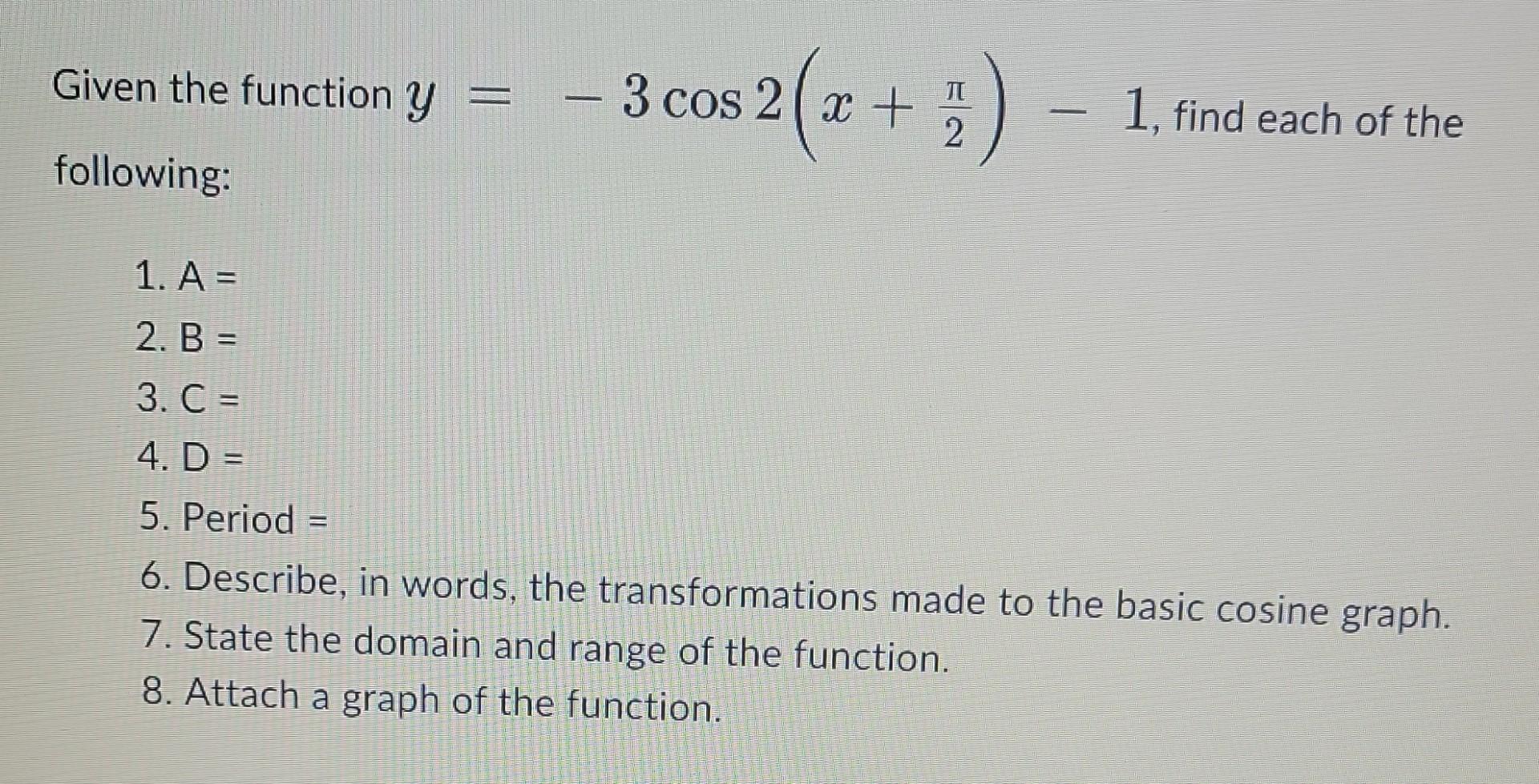 Solved Given the function y=−3cos2(x+2π)−1, find each of the | Chegg.com
