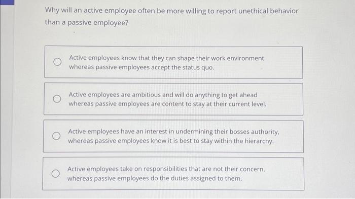 Solved Why will an active employee often be more willing to | Chegg.com