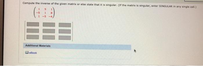 Solved Compute the inverse of the given matrix or else state | Chegg.com