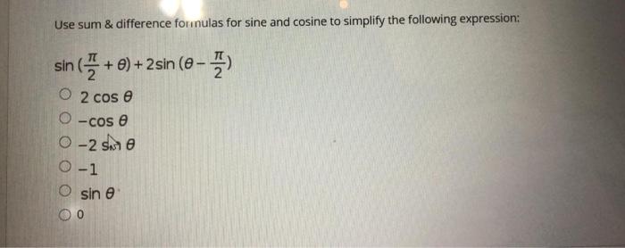 Solved Use sum & difference formulas for sine and cosine to | Chegg.com