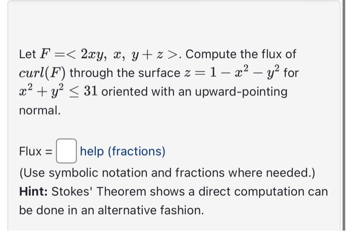 Solved Let F= . Compute the flux of curl(F) | Chegg.com