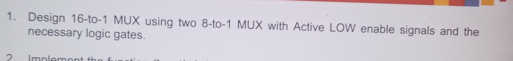 Solved Design 16-to-1 ﻿MUX using two 8-to-1 ﻿MUX with Active | Chegg.com