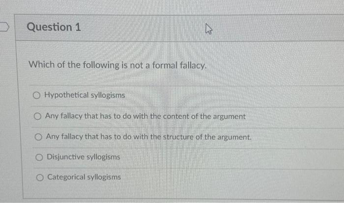 Which of the following is not a formal fallacy. | Chegg.com