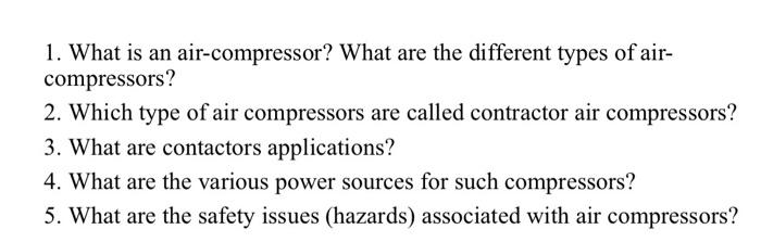 Solved 1. What is an air-compressor? What are the different | Chegg.com