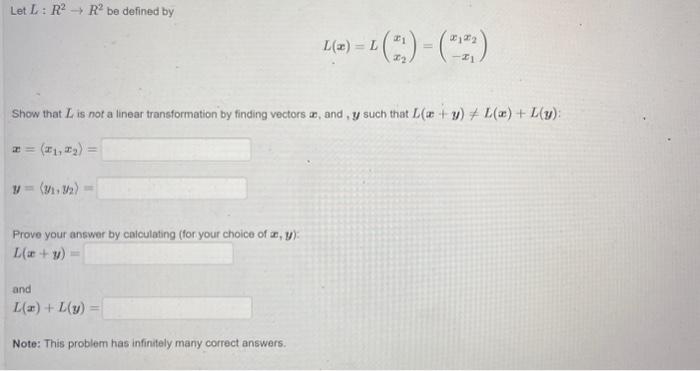 Solved Let L:R2→R2 be defined by L(x)=L(x1x2)=(x1x2−x1) Show | Chegg.com