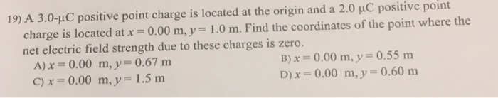 Solved 19) A 3.0-uC positive point charge is located at the | Chegg.com