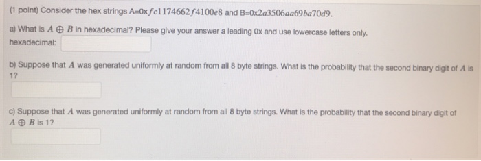 Solved (1 point) Consider the hex strings A=0x fc1174662 | Chegg.com