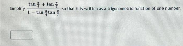 Solved Simplify tan 5 + tan 5 so that it is written as a | Chegg.com