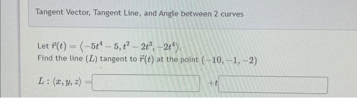 Solved Tangent Vector, Tangent Line, and Angle between 2 | Chegg.com