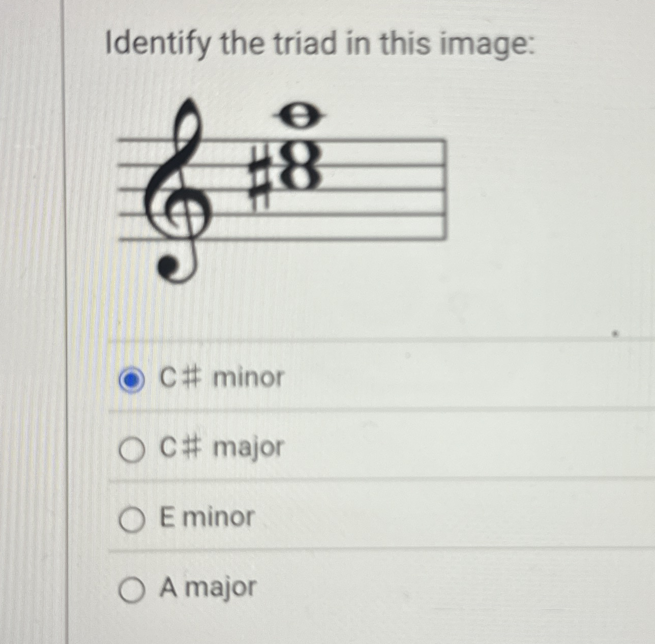 Identify the triad in this image: C# minorC# majorE | Chegg.com