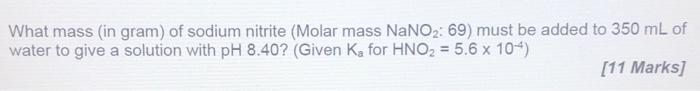 Solved What mass (in gram) of sodium nitrite (Molar mass | Chegg.com