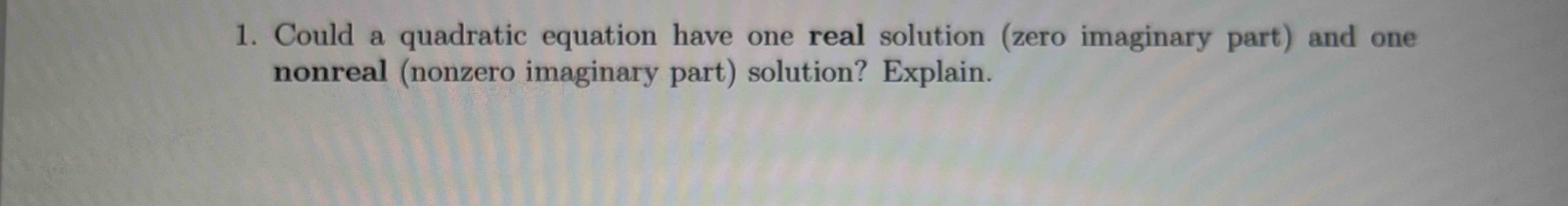 Solved Could a quadratic equation have one real solution | Chegg.com