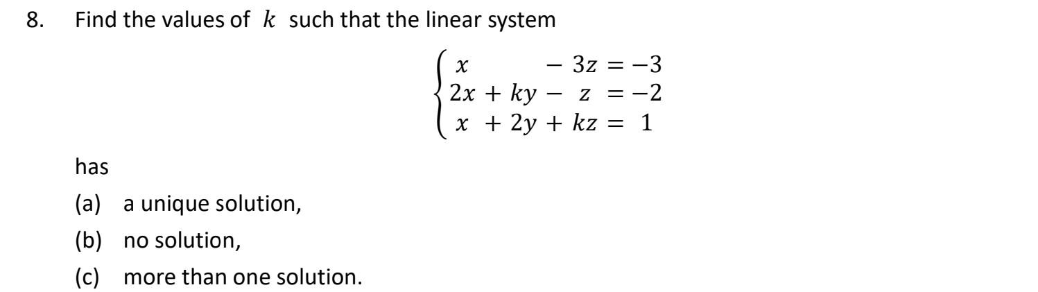 Solved 8. Find the values of k such that the linear system | Chegg.com