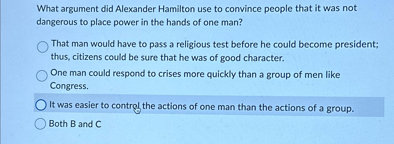 Solved What argument did Alexander Hamilton use to convince | Chegg.com