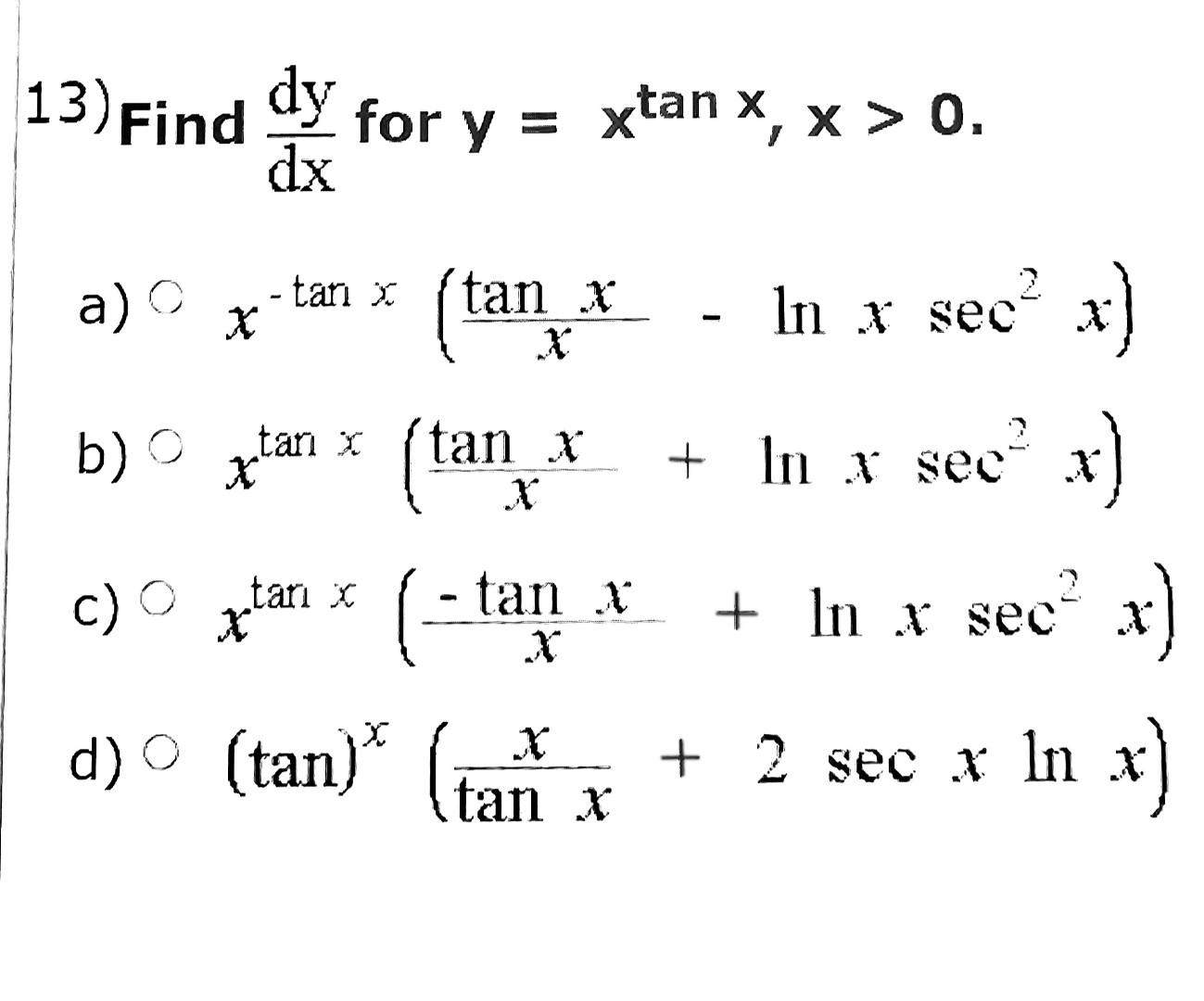 Solved 3) Find dxdy for y=xtanx,x>0. a) | Chegg.com