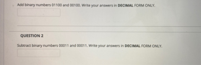 Solved Add binary numbers 01100 and 00100. Write your | Chegg.com