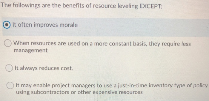 Solved The followings are the benefits of resource leveling | Chegg.com
