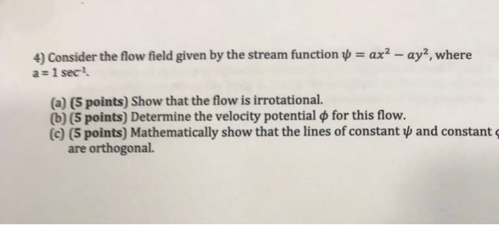 Solved = ax² – ay², where 4) Consider the flow field given | Chegg.com