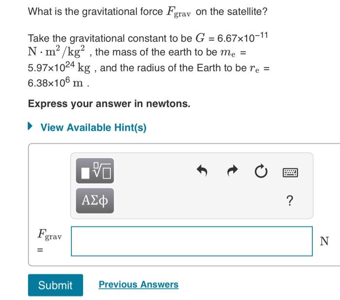 Solved What is the gravitational force Fgrav on the | Chegg.com
