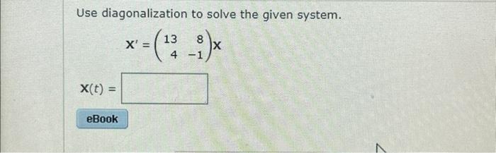 Solved Use diagonalization to solve the given system. | Chegg.com