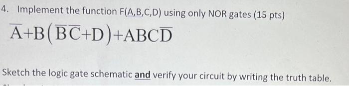 Solved 4. Implement the function F(A,B,C,D) using only NOR | Chegg.com