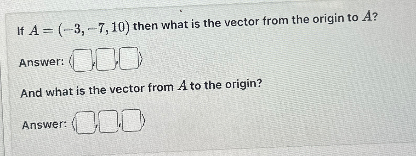 Solved If A=(-3,-7,10) ﻿then what is the vector from the | Chegg.com