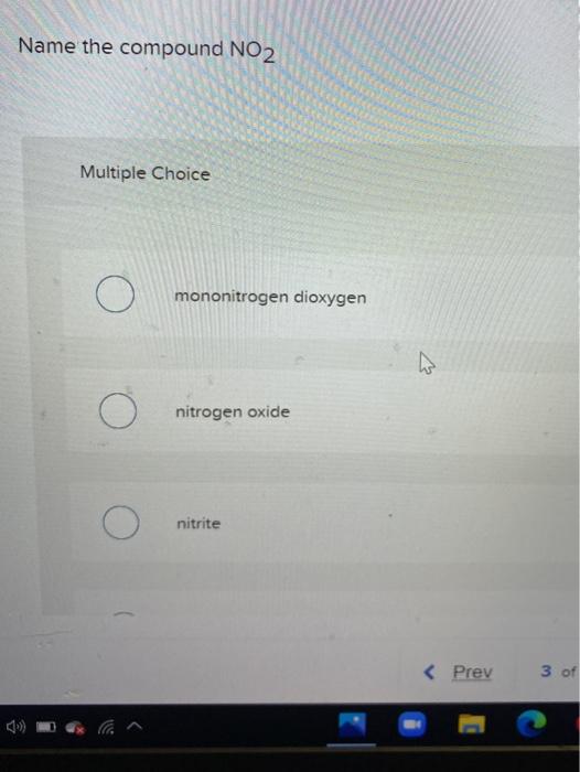 Solved Name the compound NO2 Multiple Choice O mononitrogen | Chegg.com