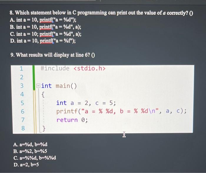 Solved 8. Which statement below in C programming can print | Chegg.com