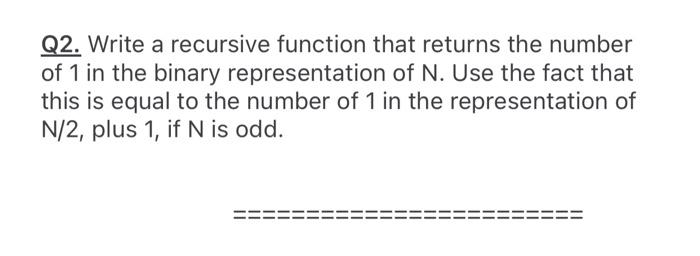 Solved Q2. Write a recursive function that returns the | Chegg.com