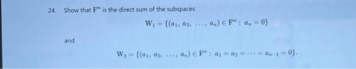 Solved 24. Show that Fn is the direct sum of the subspaces | Chegg.com