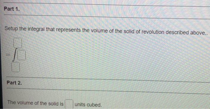 Solved Finding the volume of a solid of revolution (disk | Chegg.com