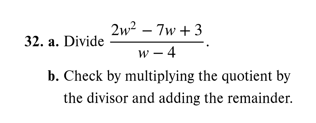 Solved 32. a. Divide w−42w2−7w+3. b. Check by multiplying | Chegg.com
