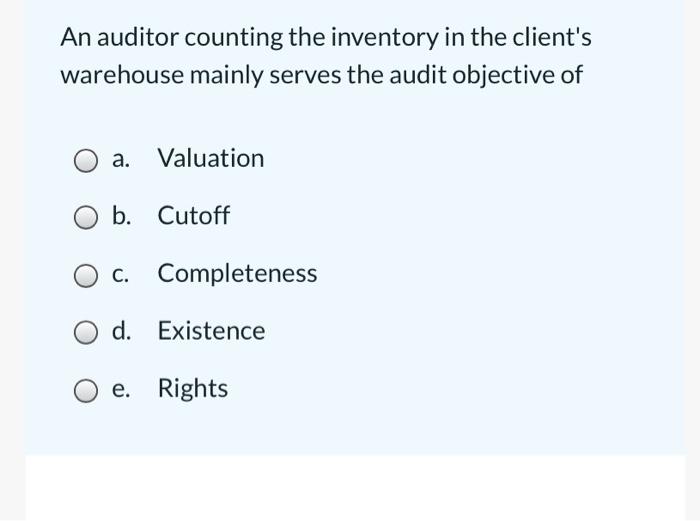 Solved An auditor counting the inventory in the client's | Chegg.com